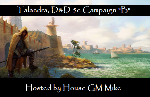 D&D 5E Talandra Campaign B (Level 19) with House GM Michael on Mondays ...
